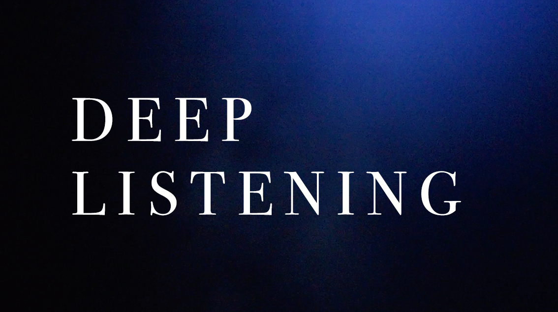 Deep Listening
